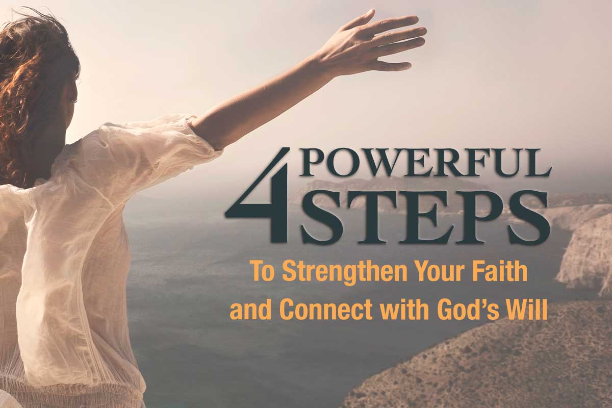 4 Powerful Steps to Strengthen Your Faith and Connect with God’s Will ...
