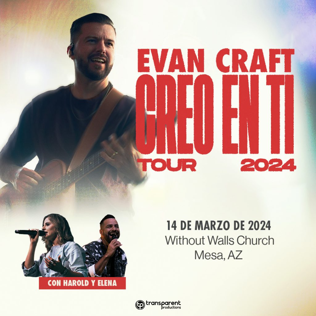 Creo En Ti El Tour con Evan Craft Junto a Invitados Especiales Harold y ...