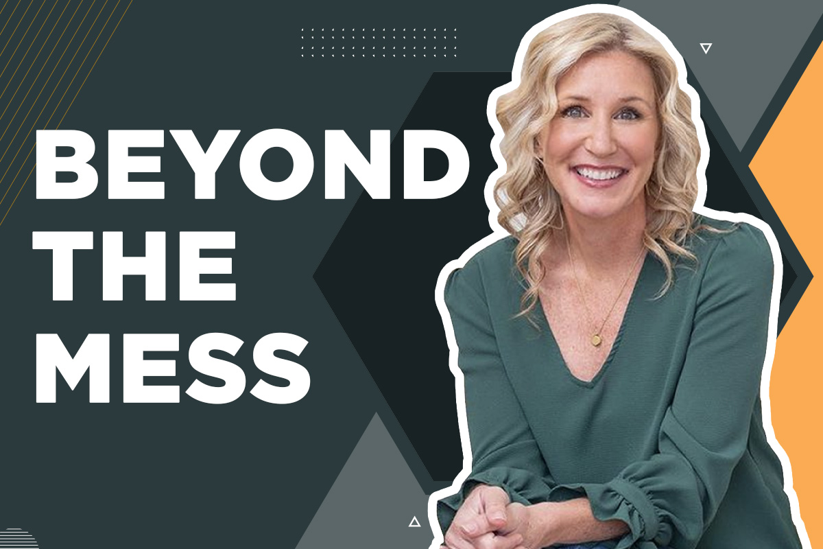 Beyond the Mess - Family Life Radio